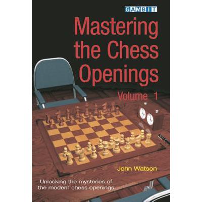 Mastering the Chess Openings Volume 1