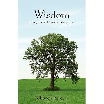 Wisdom: Things I Wish I Knew at Twenty-Two
