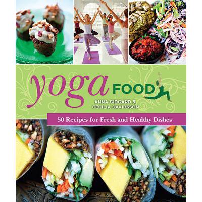 Yoga Food: 50 Recipes for Fresh and Healthy ...