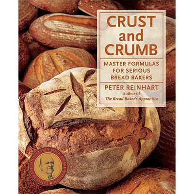 Crust and Crumb: Master Formulas for Serious...