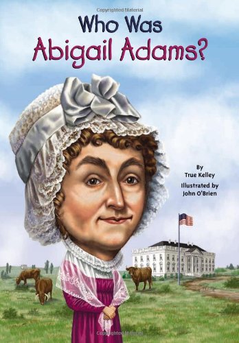 WHO WAS ABIGAIL ADAMS?