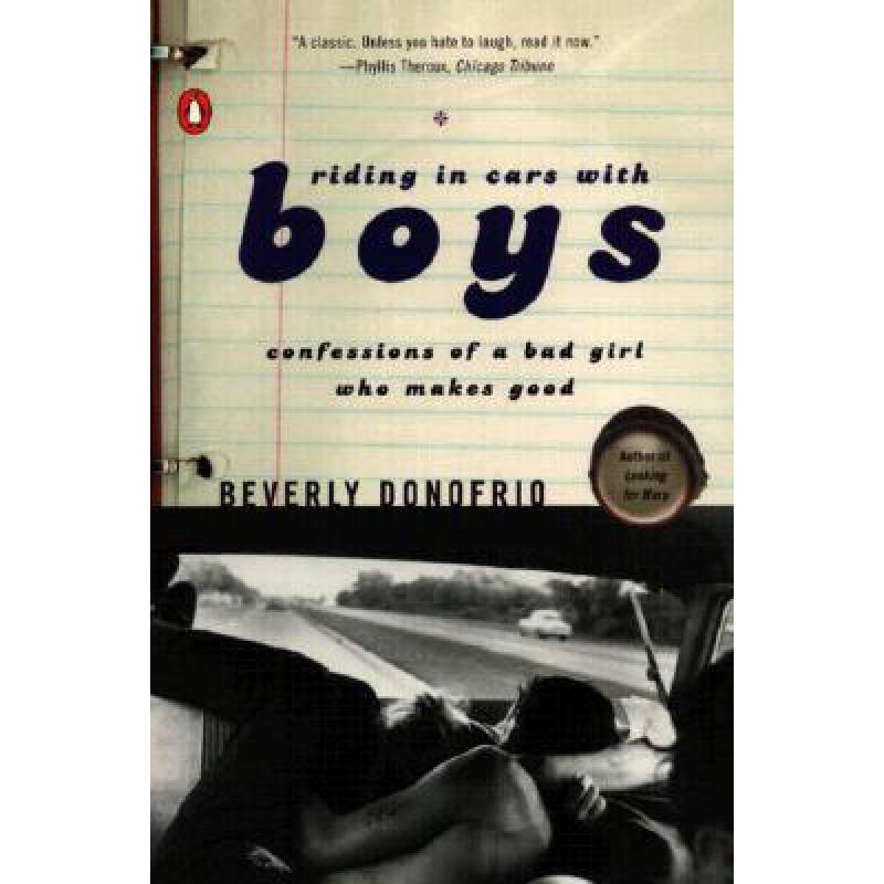 Riding in Cars with Boys: Confessions of a B...