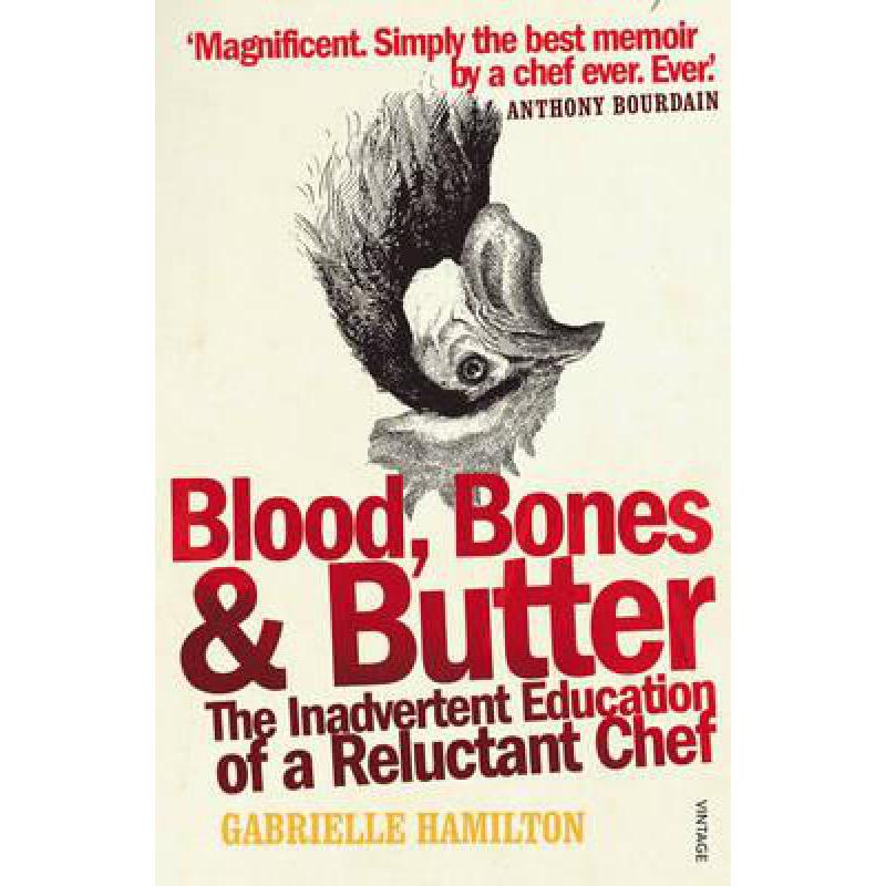 Blood, Bones and Butter: The inadvertent edu...