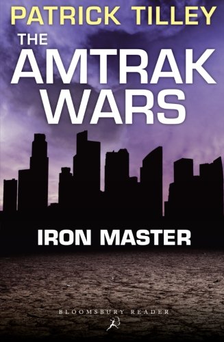 The Amtrak Wars: Iron Master: The