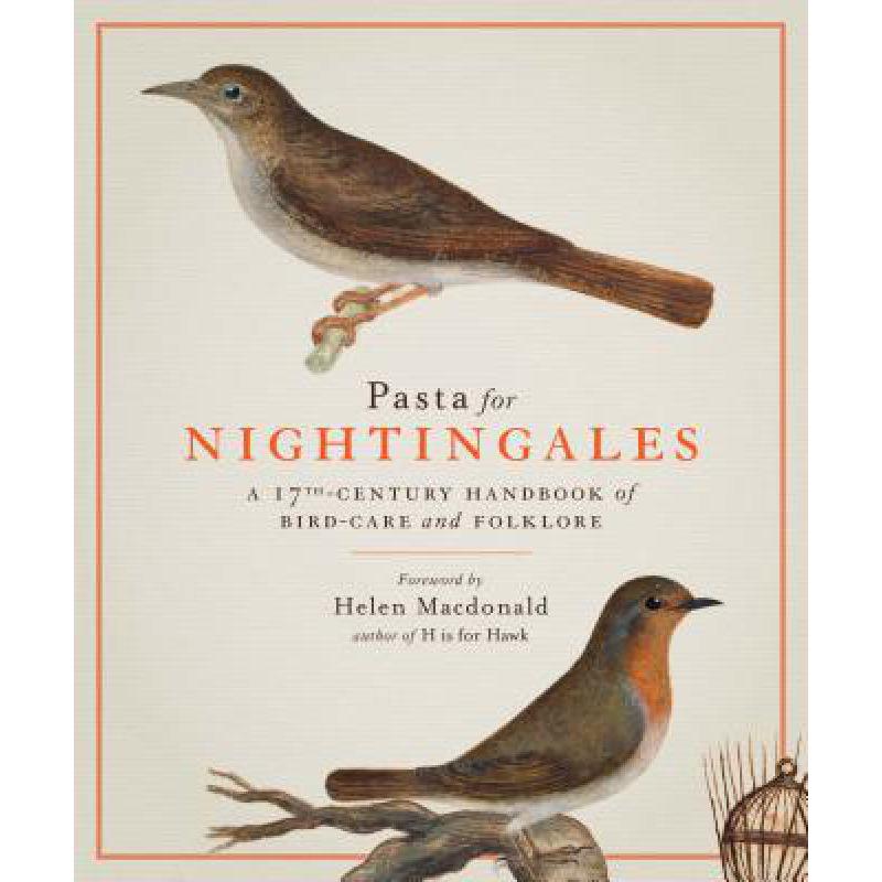 Pasta for Nightingales: A 17th-Century Handb...