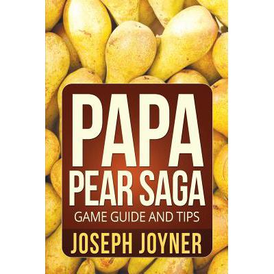 Papa Pear Saga Game Guide and Tips