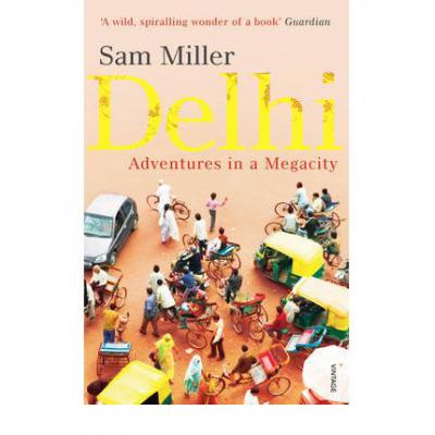 Delhi: Adventures in a Megacity