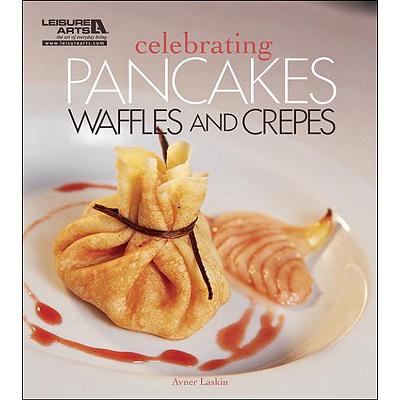 Celebrating Pancakes, Waffles and Crepes