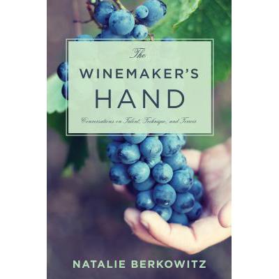 The Winemaker's Hand: Conversations on Talen...
