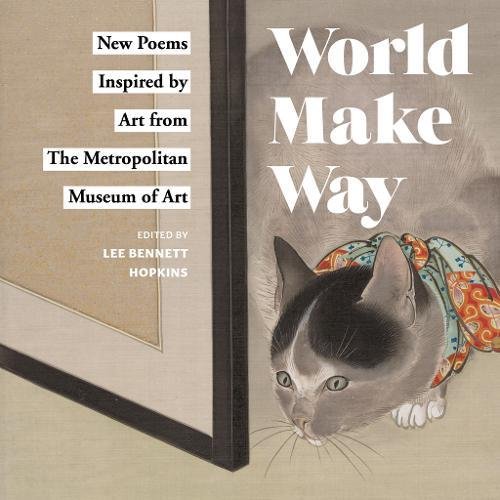 英文原版 World Make Way: 大都会艺术博物馆藏品启发创作的诗 儿童艺术书