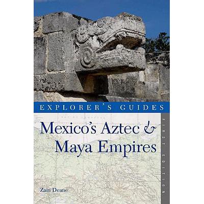 An Explorer's Guide Mexico's Aztec and Maya ...