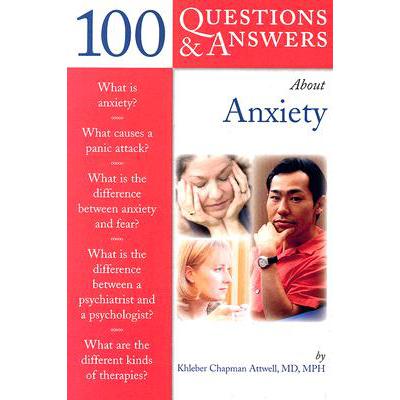 100 Questions & Answers About Anxiety
