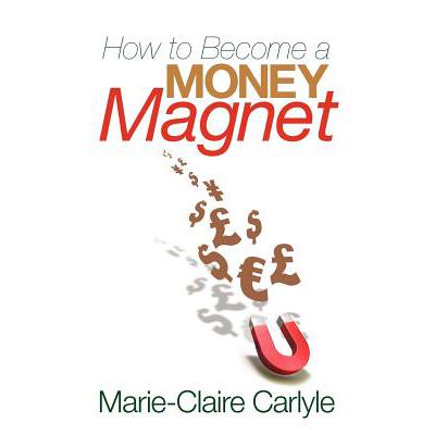How to Become a Money Magnet
