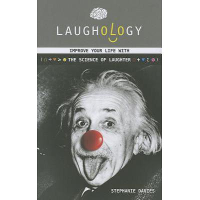 Laughology: Improve Your Life With the Scien...