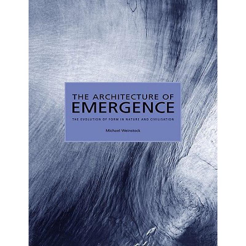 The Architecture Of Emergence - The Evolution Of Form In Nature And Civilisation [Wiley建筑]