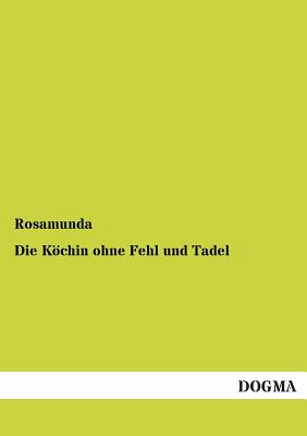 Die Kochin Ohne Fehl Und Tadel