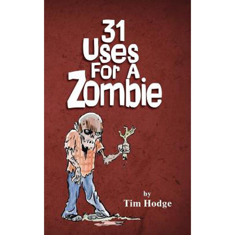 31 Uses For A Zombie