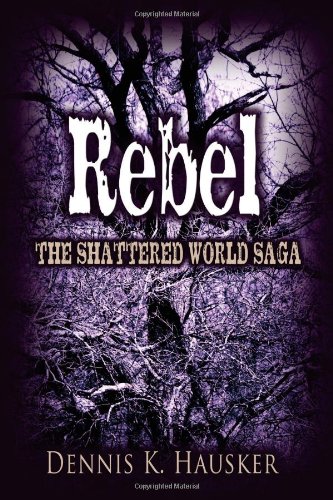 Rebel, the Shattered World Saga, Book