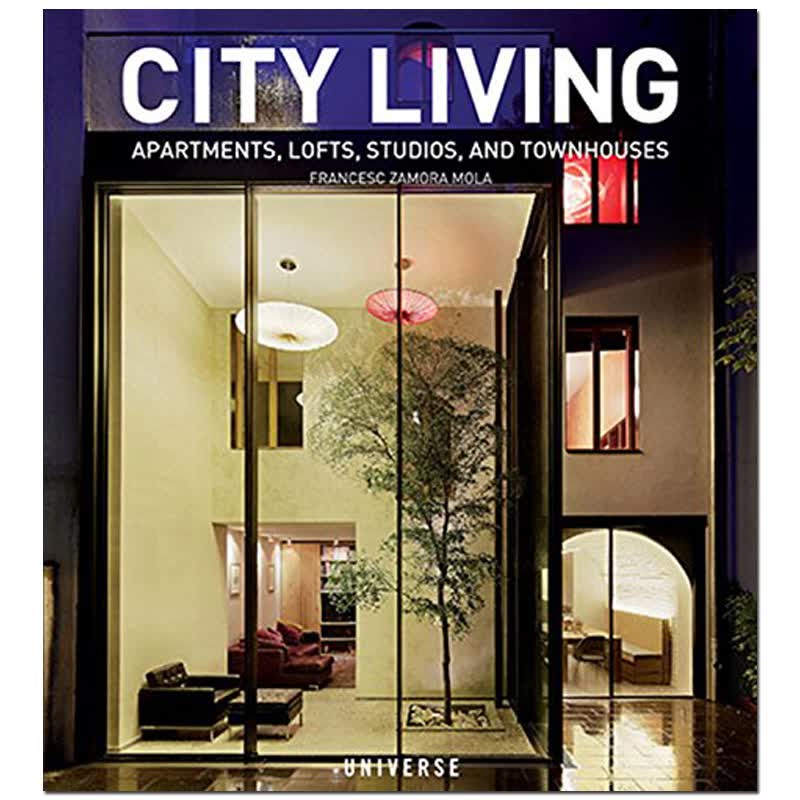 City Living 城市住宅：公寓、阁楼、工作室和连体别墅 英文建筑设计书善本图书