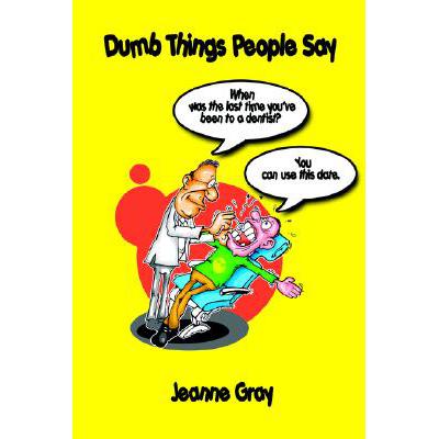 Dumb Things People Say