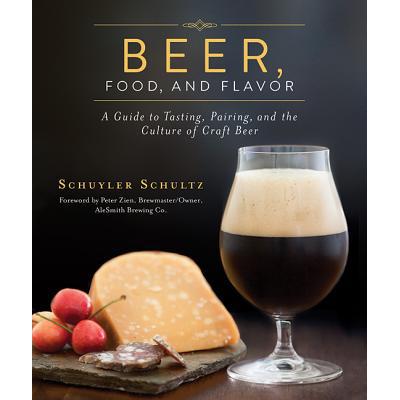 Beer, Food, and Flavor: A Guide to Tasting, ...