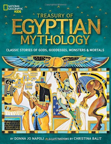 美国国家地理儿童百科：埃及神话故事 Treasury of Egyptian Mythology 进口原版 精装 自然科普青少年时期
