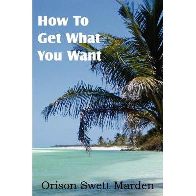 How To Get What You Want
