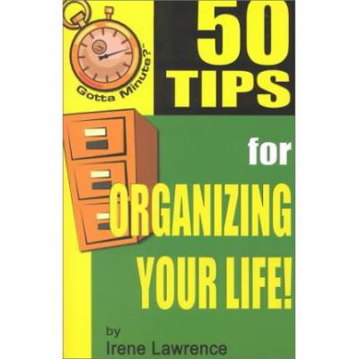 50 Tips for Organizing Your Life