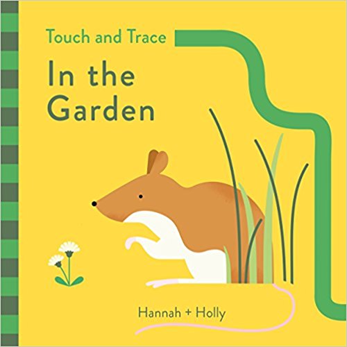 Hannah + Holly Touch and Trace: In the Garden 进口触摸书