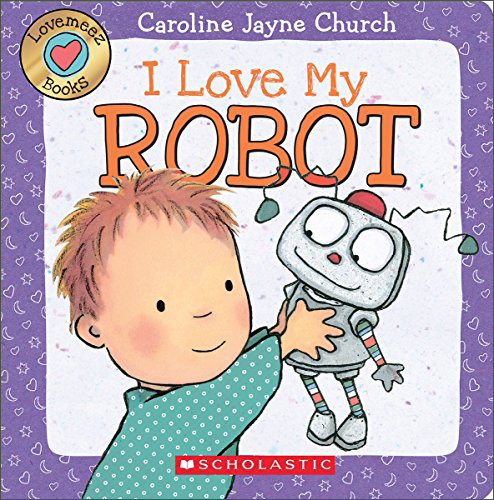友爱伙伴系列4：我爱我的机器人 I Love My Robot (Love Meez #4) 进口原版英文故事书