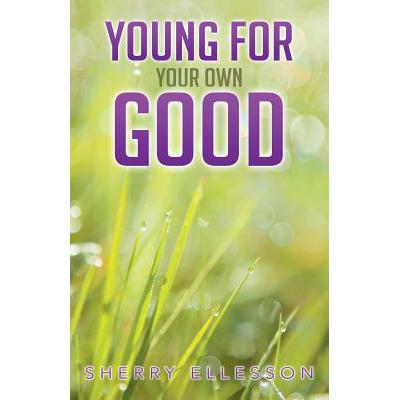 Young for Your Own Good