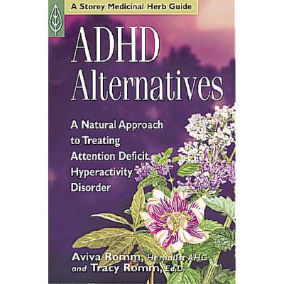 ADHD Alternatives: A Natural Approach to Treating Attention-Deficit Hyperactivity Disorder