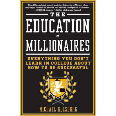 The Education of Millionaires: Everything Yo...