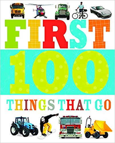 First 100 Things That Go