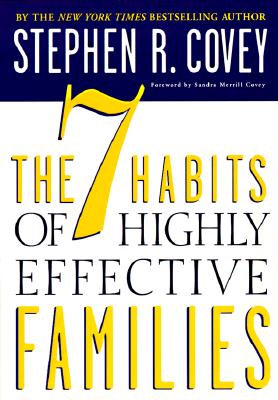 The 7 Habits of Highly Effective Families: