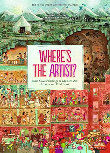 Where'S The Artist? From Cave To Paintings To Modern Art: A Look And Find Book