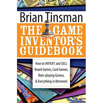 The Game Inventor's Guidebook : How to Invent and Sell Board Games, Card Games, Role-Playing G...