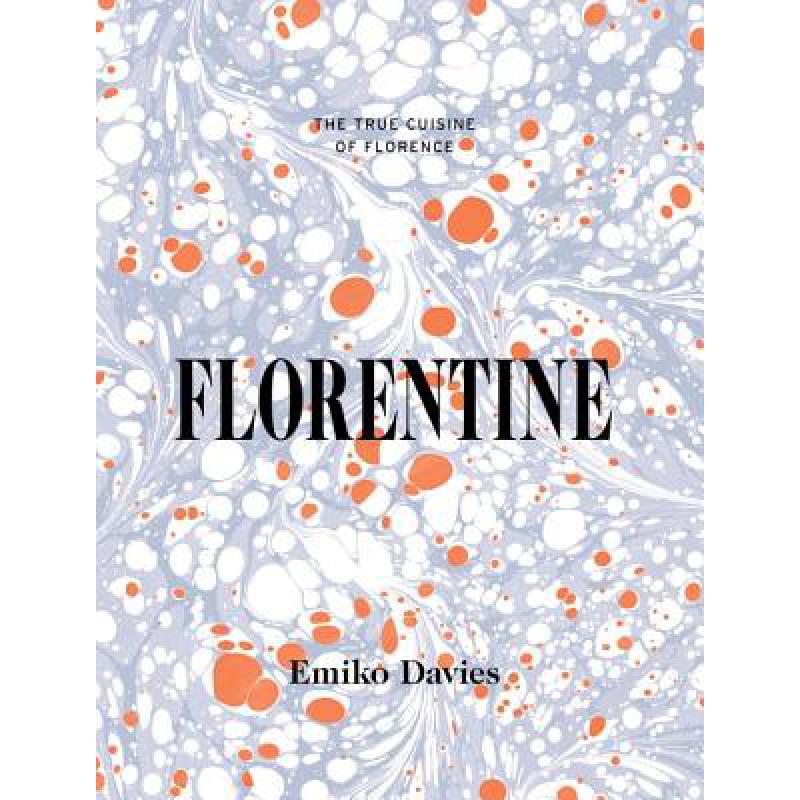 Florentine: The True Cuisine of Florence