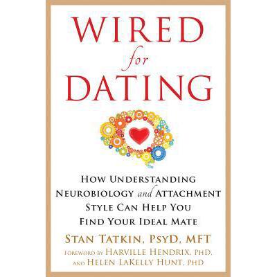 Wired for Dating: How Understanding Neurobio...