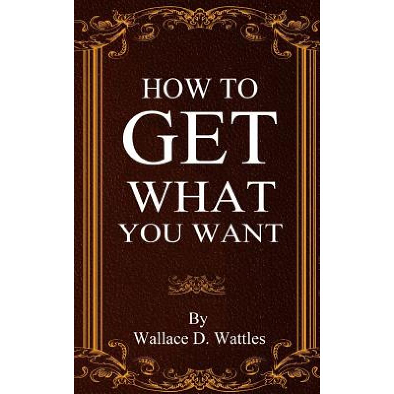 How To Get What You Want