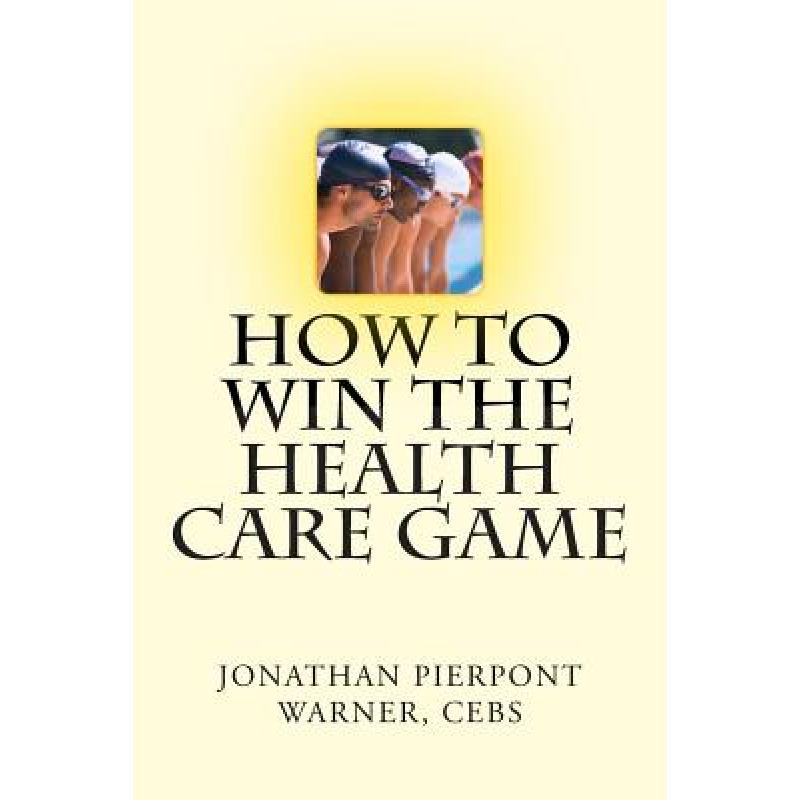 How To Win The Health Care Game