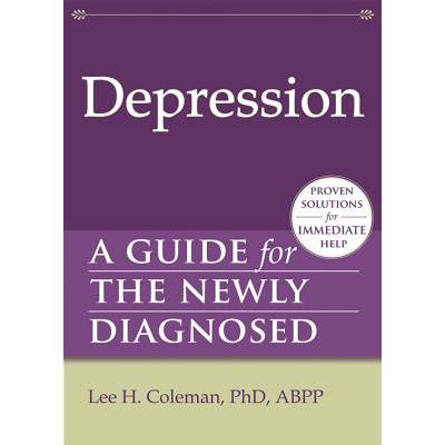 Depression: A Guide for the Newly Diagnosed