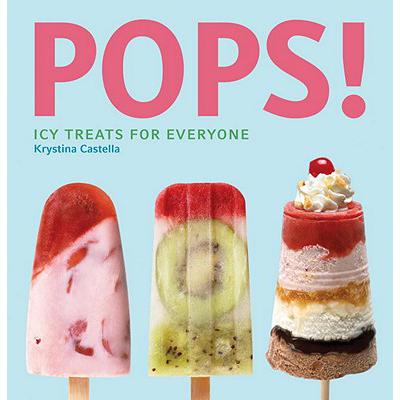 Pops! Icy Treats For Everyone: Icy Treats fo...