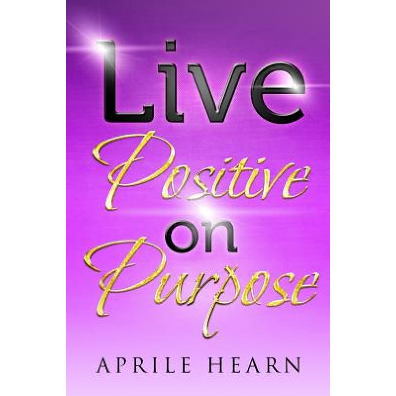 Live Positive on Purpose