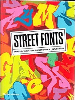 Street Fonts: Graffiti Alphabets from Around the