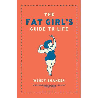The Fat Girl's Guide to Life