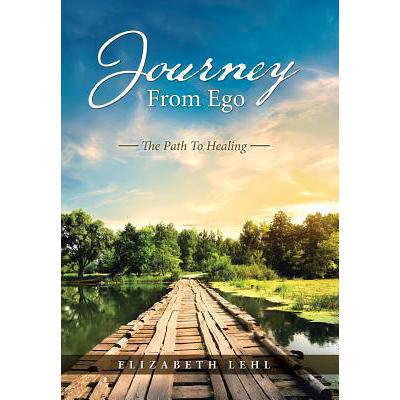 Journey From Ego: The Path To Healing