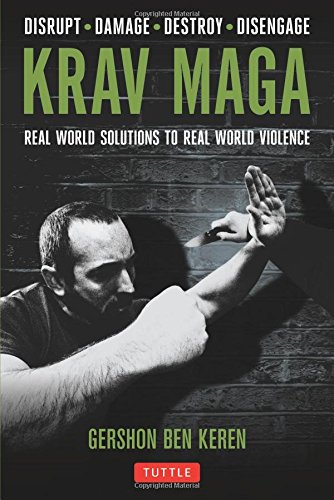 Krav Maga: Real World Solutions to Real