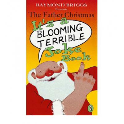 Father Christmas it's a Bloomin' Terrible Jo...