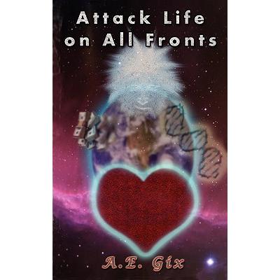 Attack Life On All Fronts